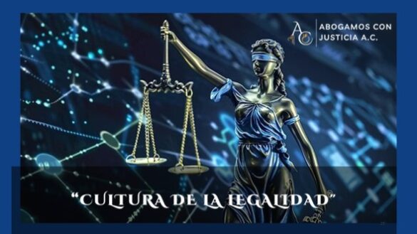 CULTURA DE LA LEGALIDAD – ABOGAMOS CON JUSTICIA